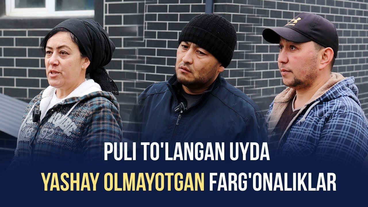 Puli to'langan uyda yashay olmayotgan Farg'onaliklar... - YouTube