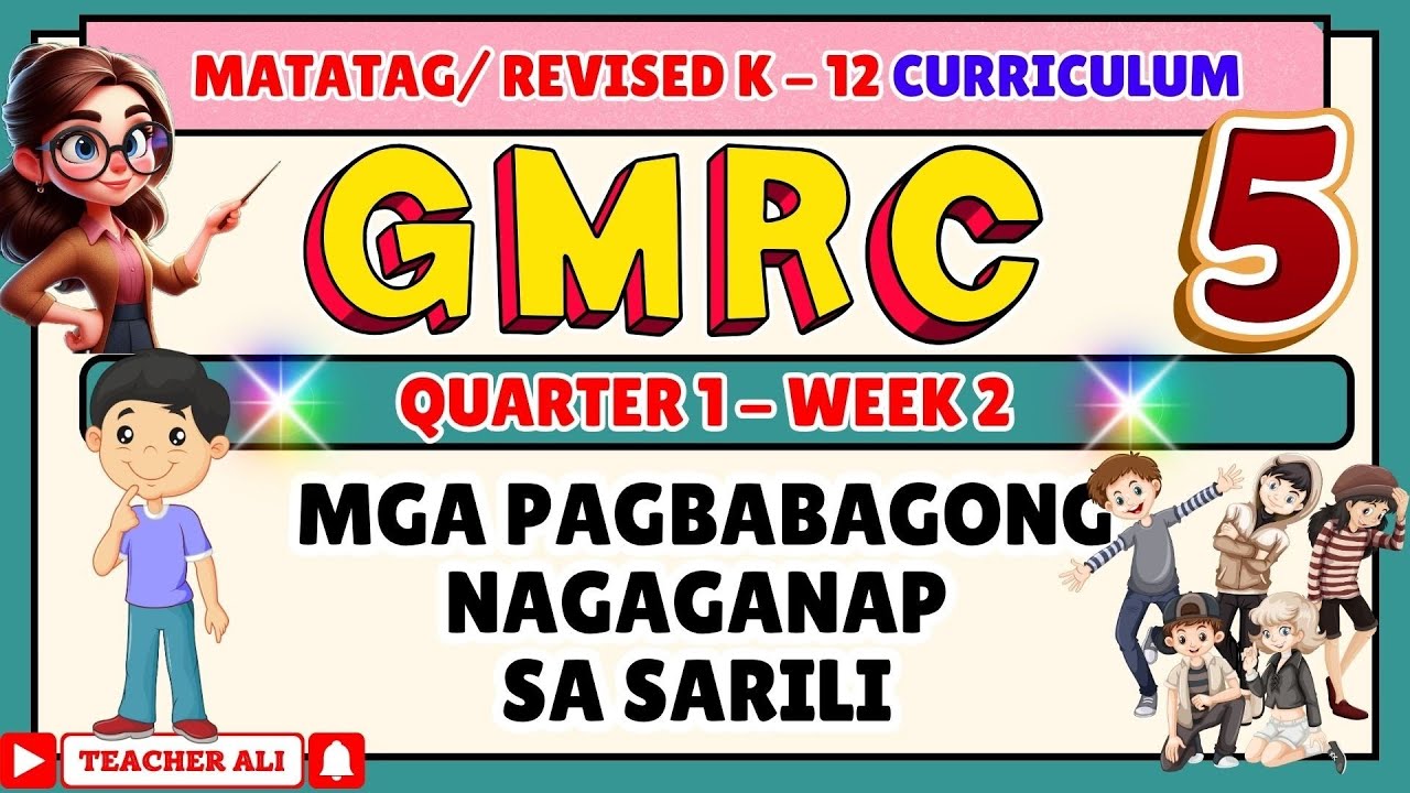 GRADE 5 GMRC QUARTER 1 WEEK 2 REVISED K-12 MGA PAGBABAGONG NAGAGANAP SA ...