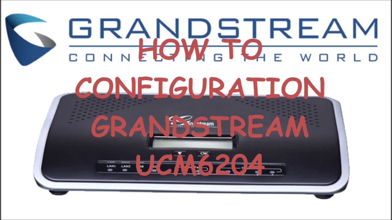 HOW TO FULL SETUP GRANDSTREAM UCM6204 IP PBX - STEP BY STEP - YouTube