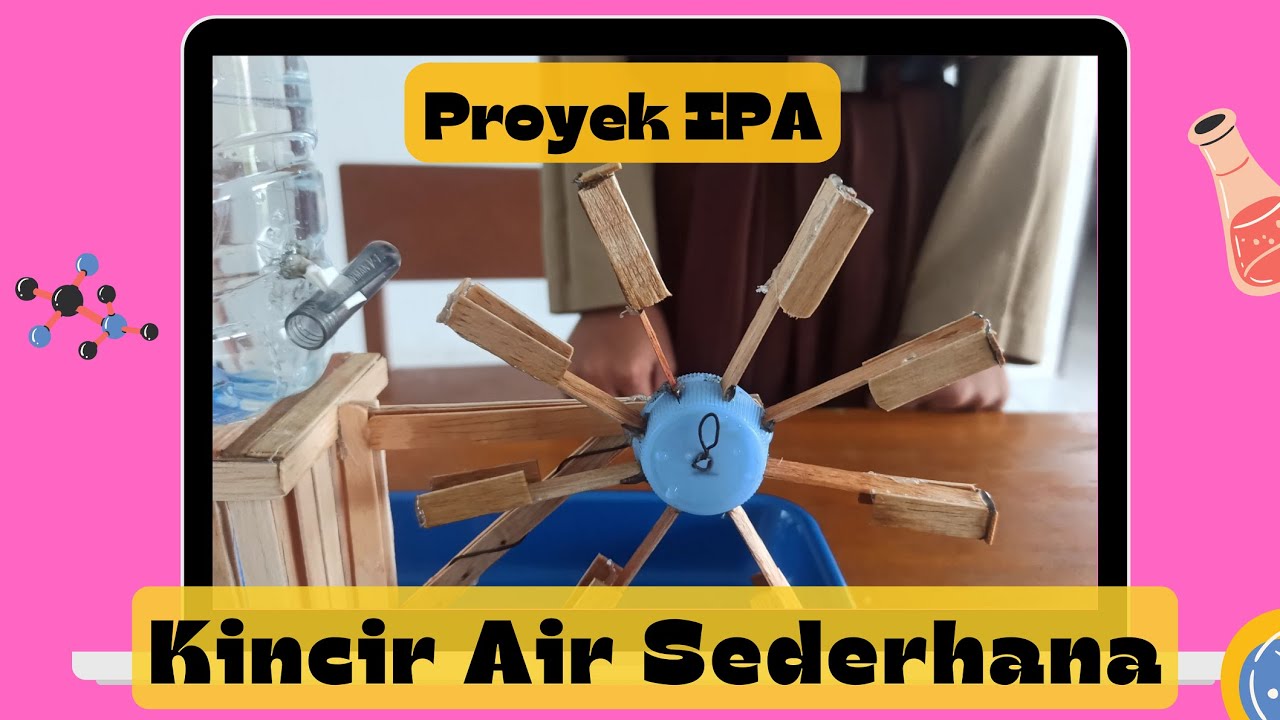 Proyek IPA - KINCIR AIR SEDERHANA - YouTube