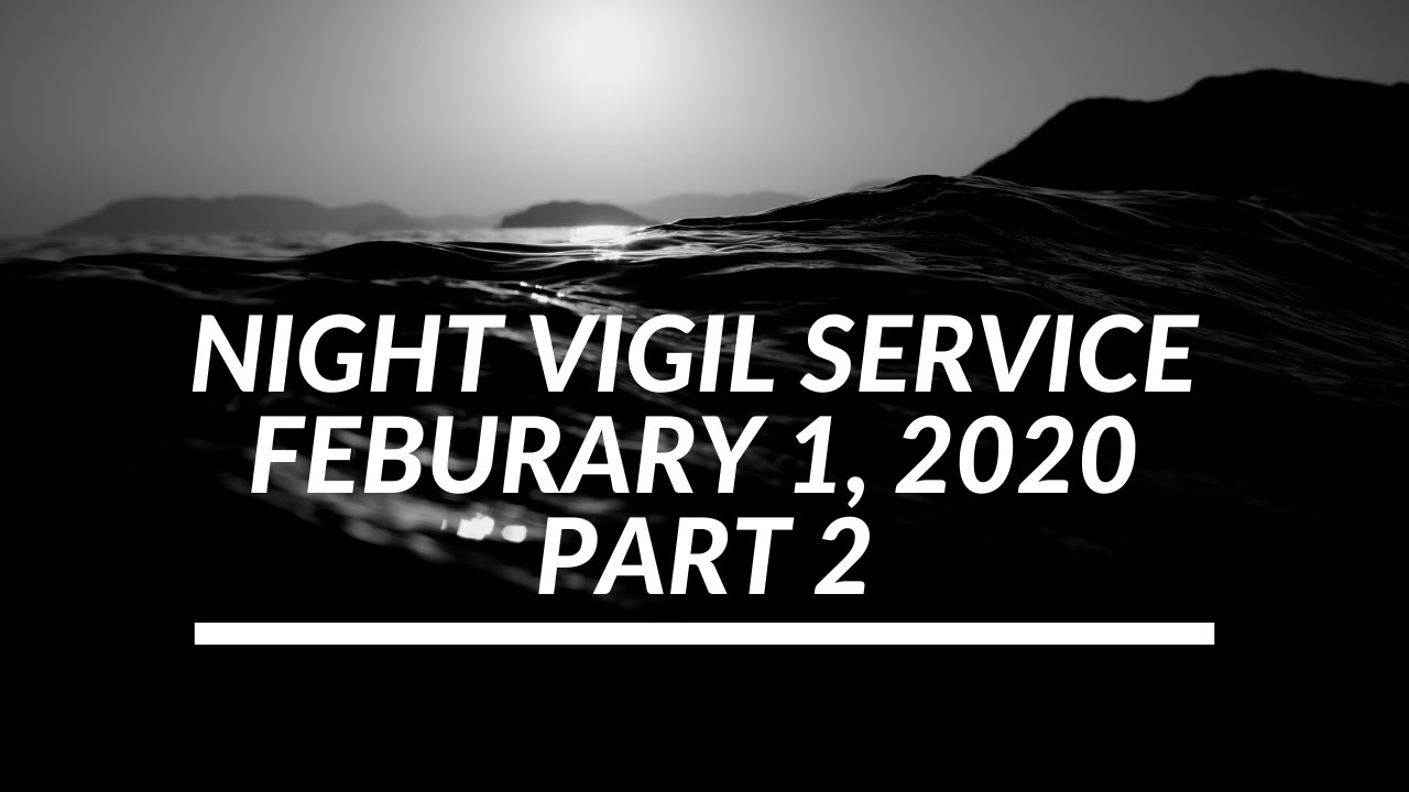 Part 2 of Our All Night Prayer Vigil (02/01/2020) - YouTube