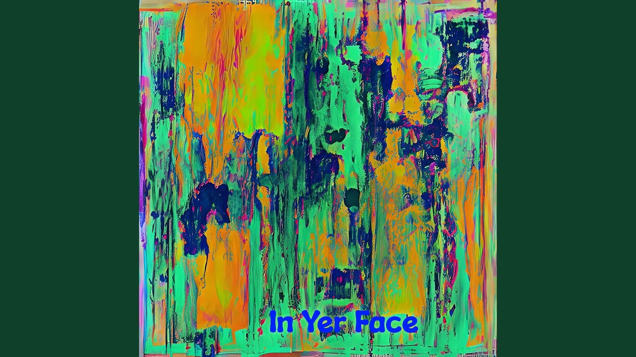 In Yer Face - YouTube