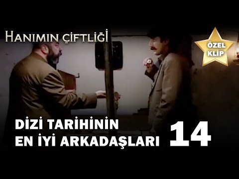 Dizi Tarihinin En İyi Arkadaşları 14! - Hanımın Çiftliği Özel Klip