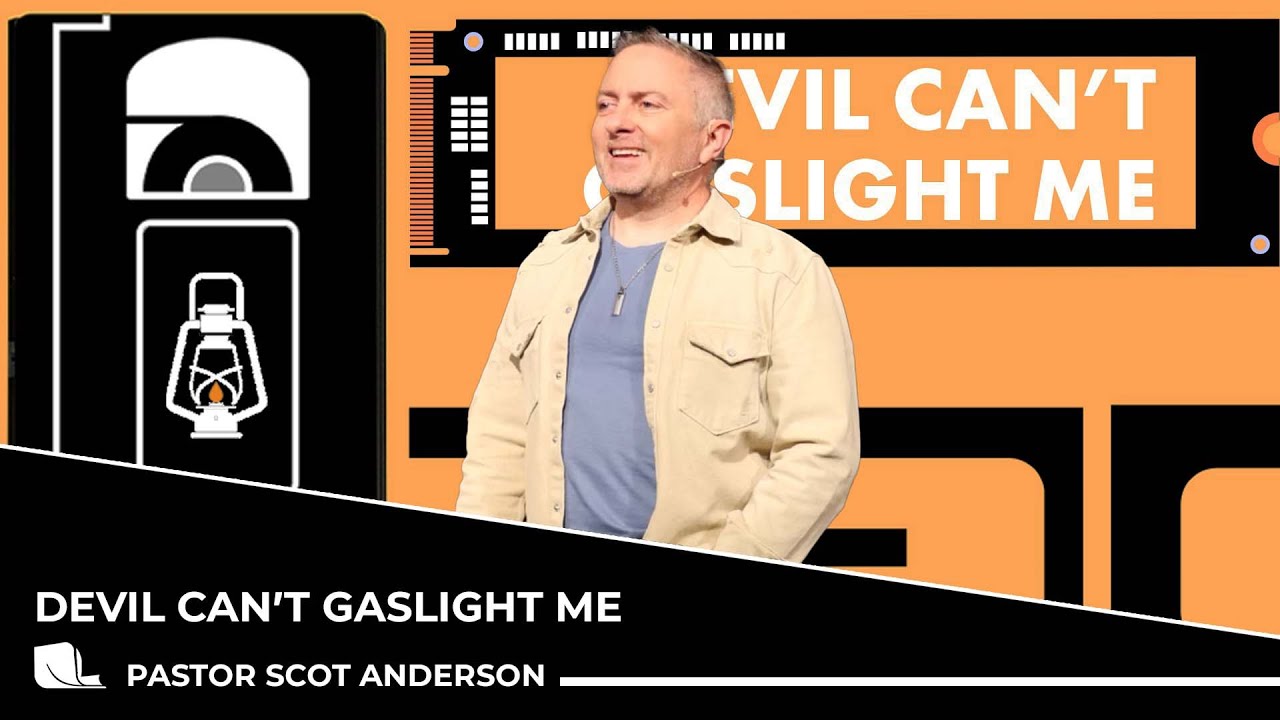 Devil Can’t Gaslight Me with Pastor Scot Anderson - YouTube
