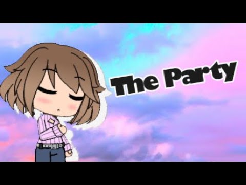 The Party ( Gacha Life PG-13 ) - YouTube