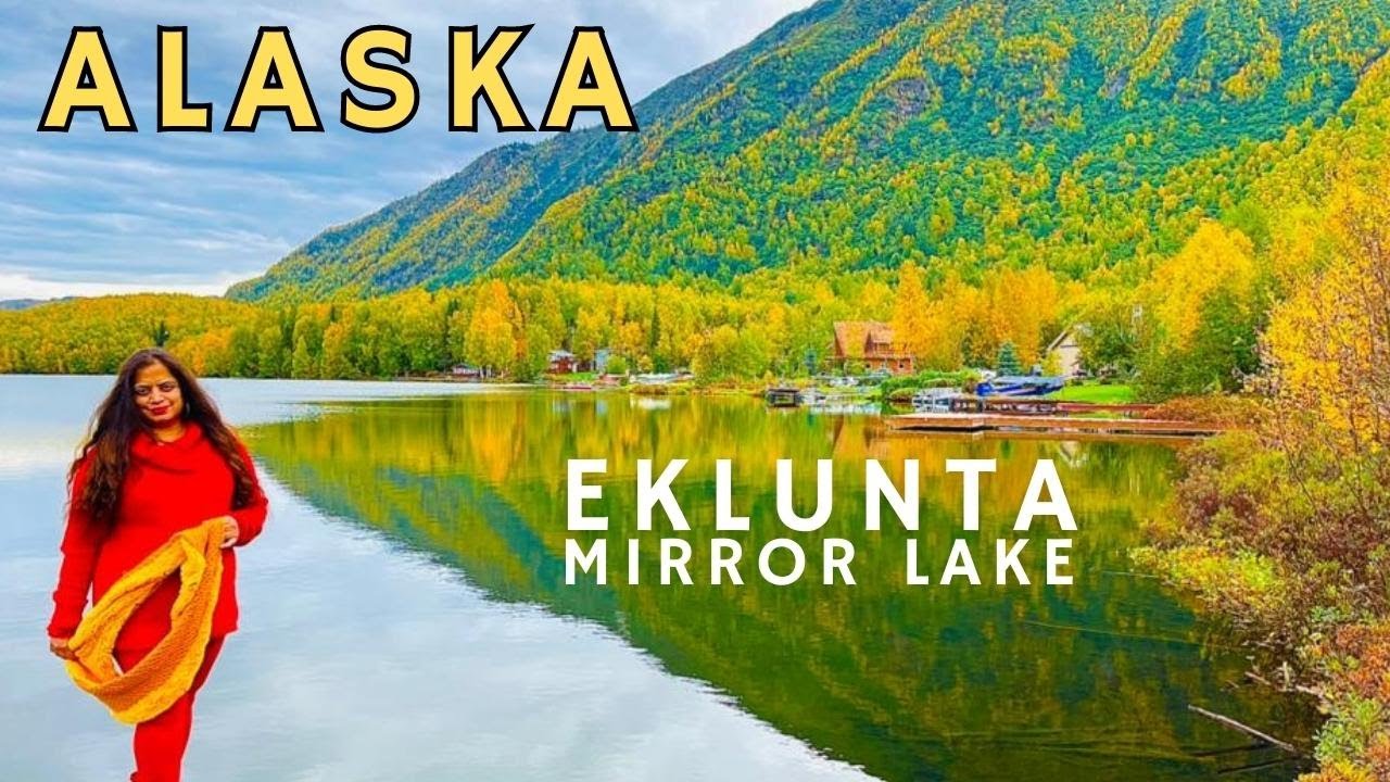ALASKA : EKLUNTA - MIRROR LAKE - YouTube