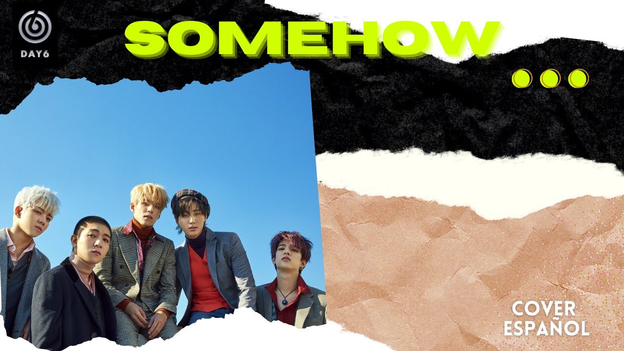 Somehow (DAY6) - Cover español - YouTube