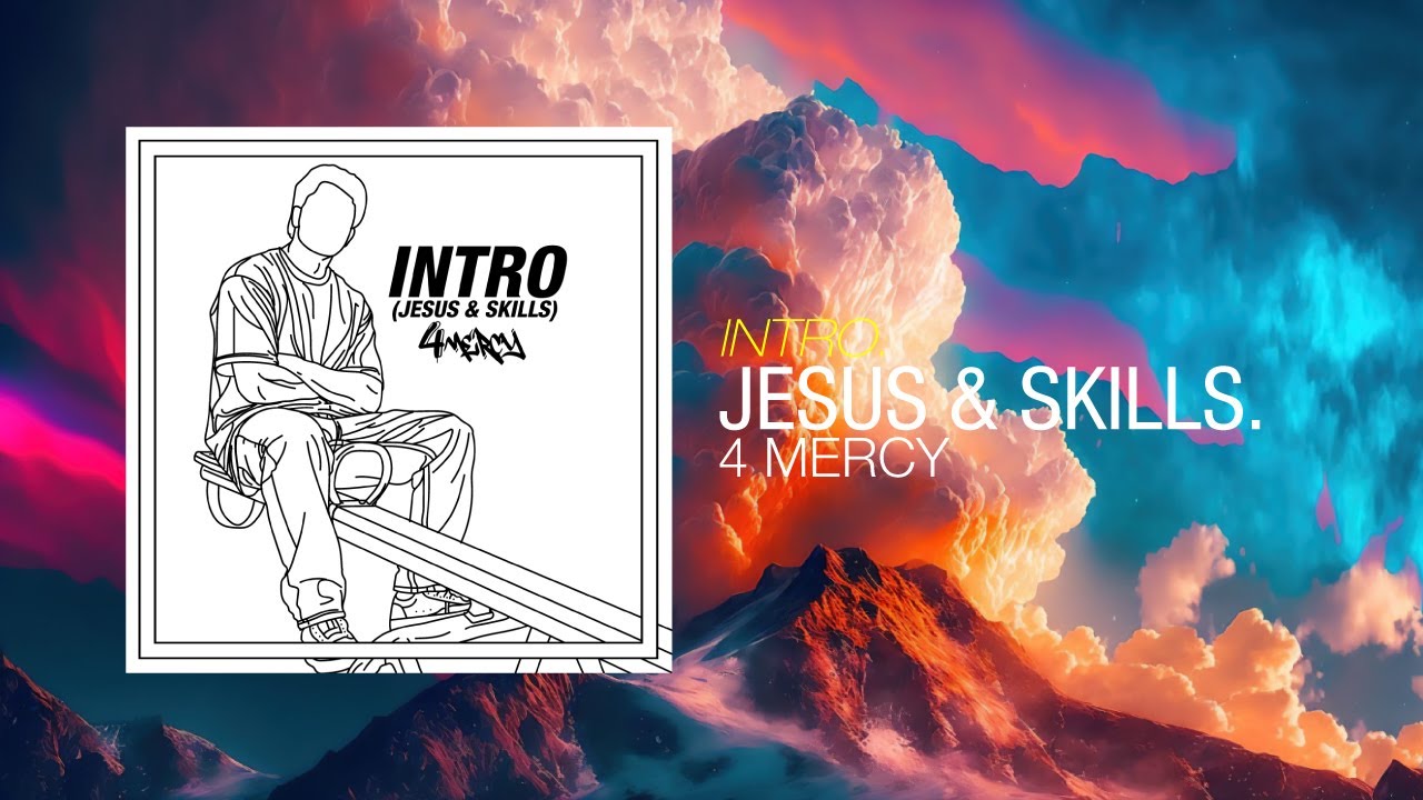 4 Mercy - Intro (Jesus & skills) (Audio). - YouTube