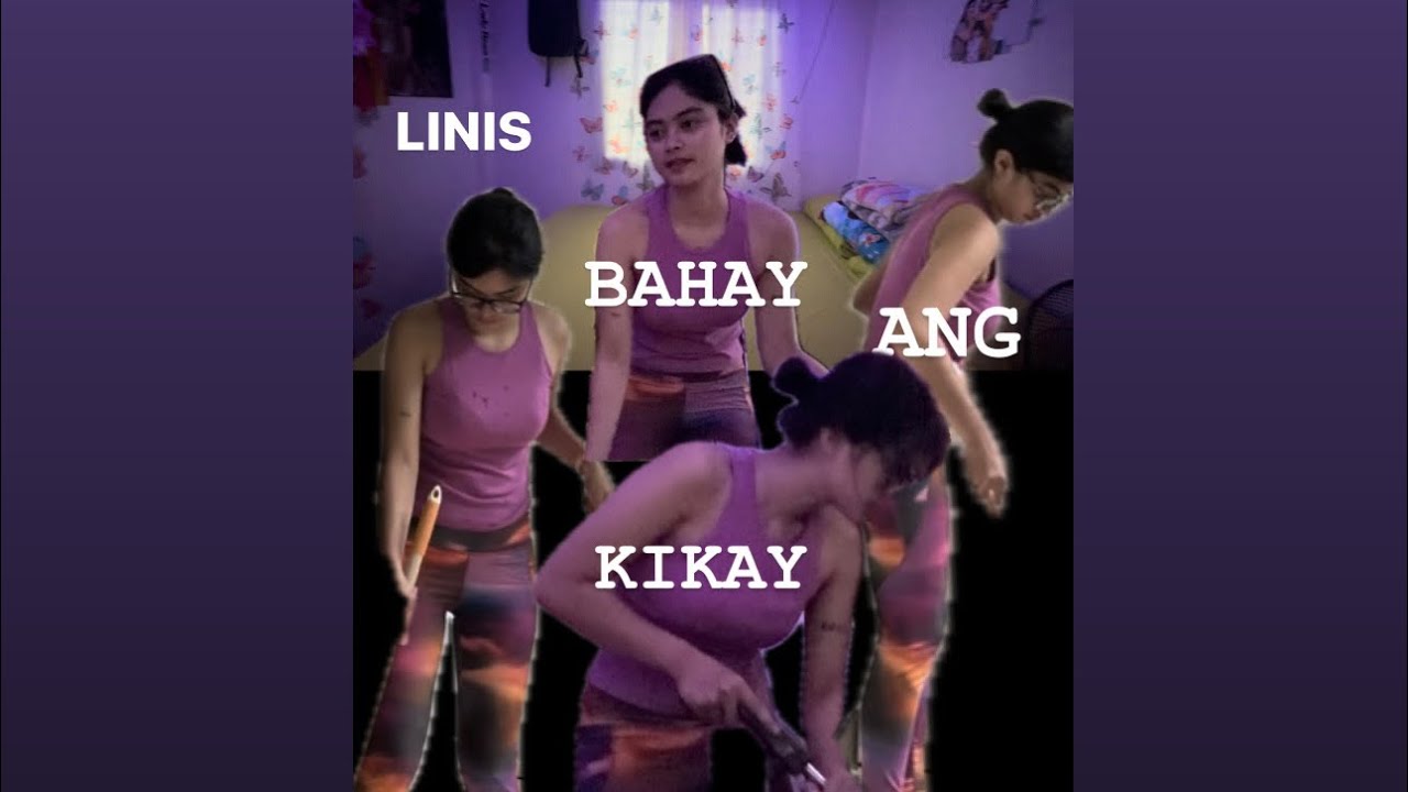 Linis Bahay || Ang ate kikay - YouTube