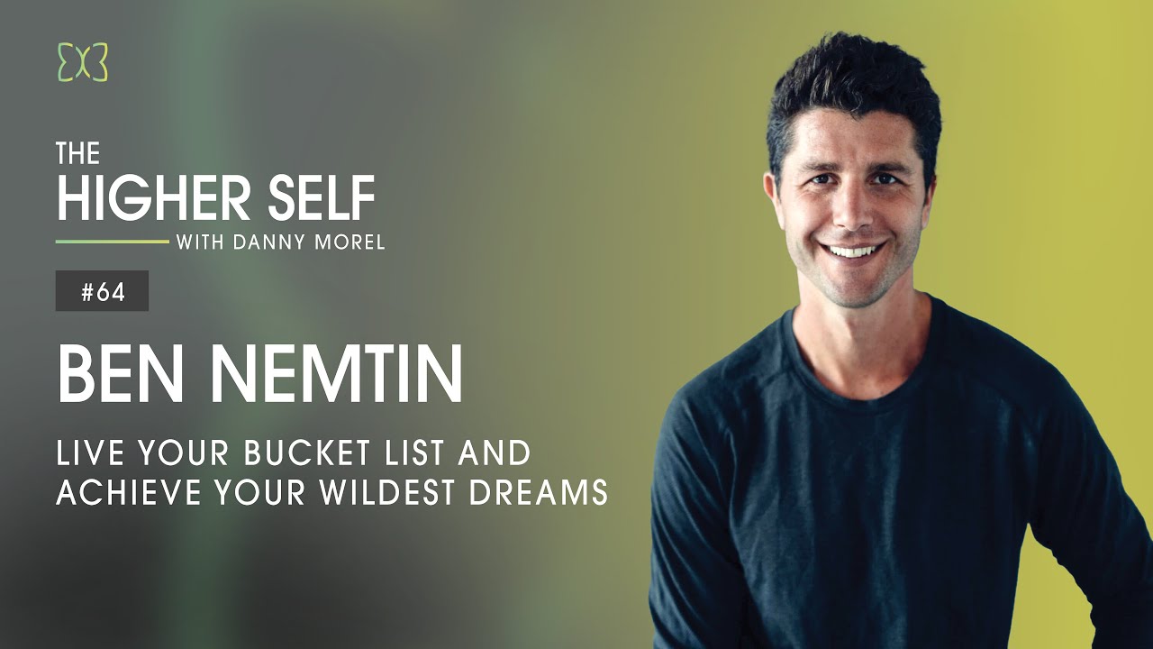 Live Your Bucket List and Achieve Your Wildest Dreams | Ben Nemtin ...