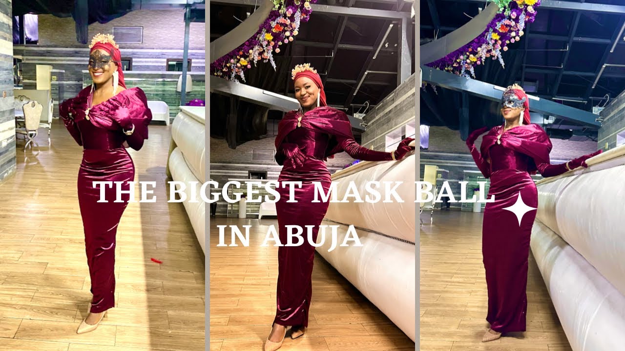 THE BIGGEST MASK BALL IN ABUJA - I won the Runner-up Best Dressed 🤩 💃🏼💃 ...