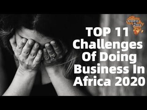 TOP 11 Challenges Of Doing Business In Africa 2020, BUSINESS IN AFRICA ...