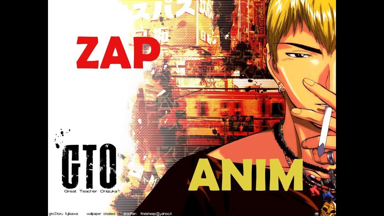Zap Anim GTO Critique Anime - Manga (Anime review) [FR] - YouTube