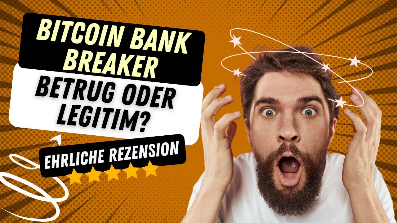 Bitcoin Bank Breaker Erfahrungen - Arnaque oder Logik des legitimen ...