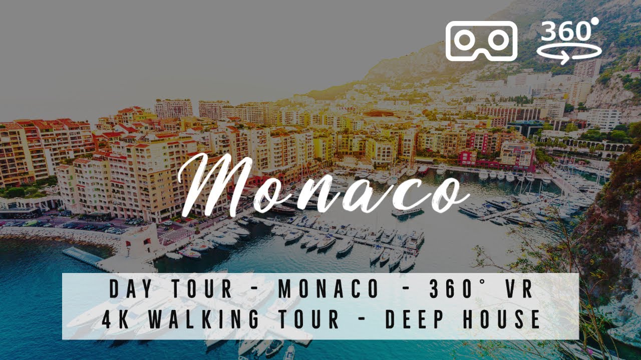 Monaco 🇲🇨 Côte d’Azur - 360° VR 4K Walking Tour with best of Deep House ...