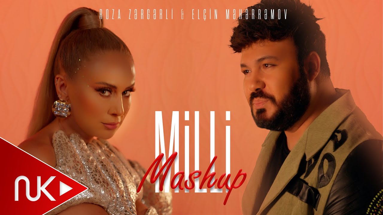 Elcin Meherremov & Roza Zergerli - Milli Mashup 2024 (Yeni Klip) 4K - YouTube