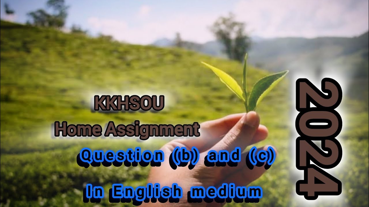 TEA CULTIVATION AND MANAGEMENT|KKHSOU HOME ASSIGNMENT ENGLISH MEDIUM ...