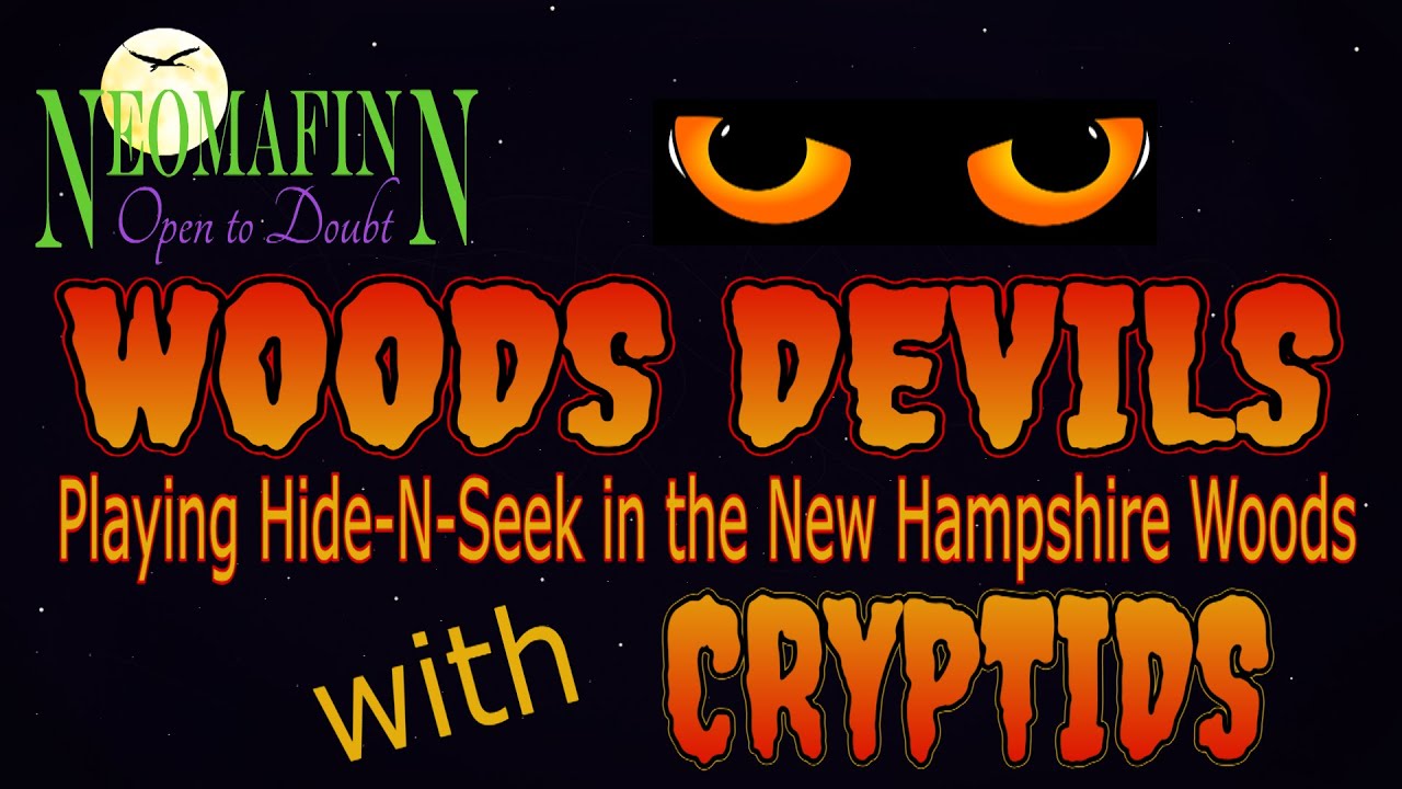 WOODS DEVILS | A Shy New Hampshire Cryptid | Is It a Bigfoot - YouTube