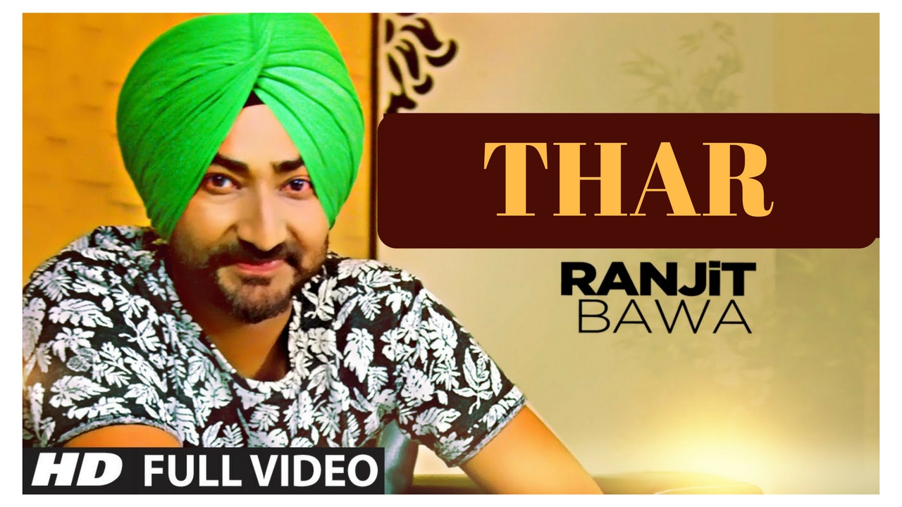 Thar ( FULL SONG ) | Ranjit Bawa | Parmish Verma | Latest Punjabi Song ...