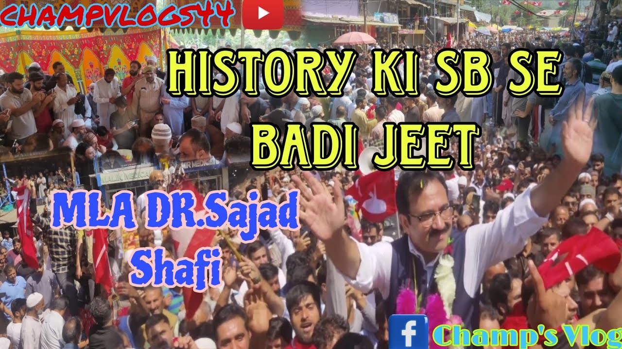 GREAT VICTORY OF MLA😱😱 || DR. SAJAD SHAFI || CHAMPVLOGS44 - YouTube