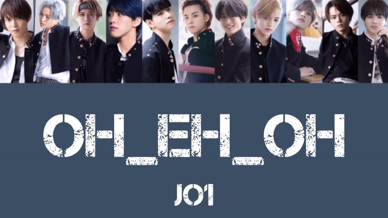 OH_EH_OH - JO1(ジェイオーワン∕제이오원 ) 【JPN/ENG/HAN/ROM】 - YouTube