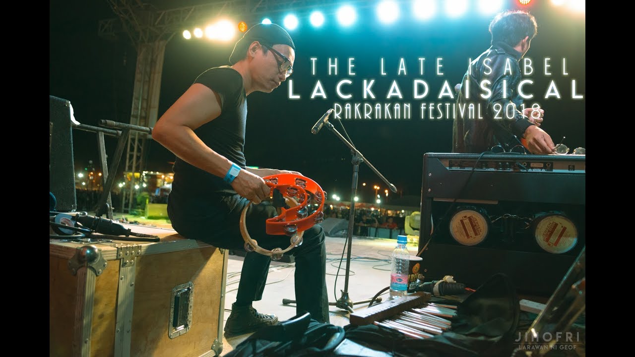 The Late Isabel - Lackadaisical LIVE Rakrakan Festival 2018 - YouTube