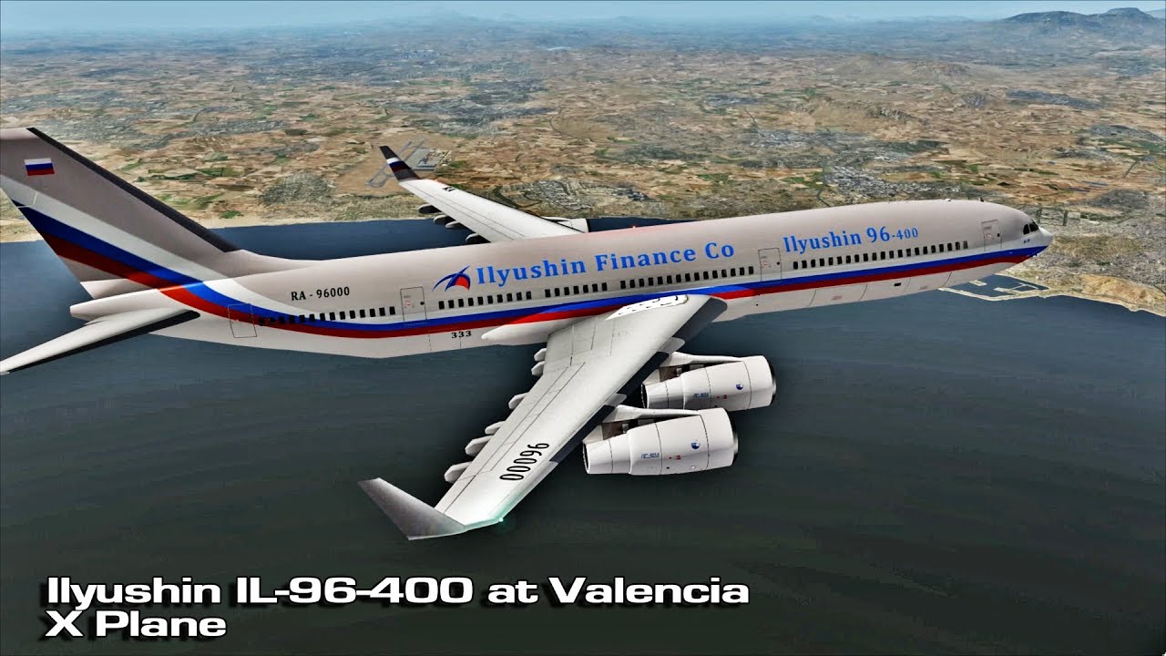 Ilyushin IL-96 400 at Valencia (X-plane) - YouTube