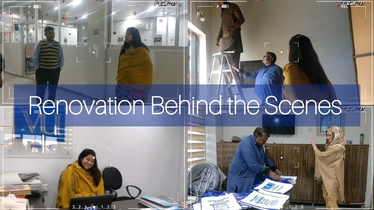 PRWP17 'RENOVATION' Behind The Scenes | Virtual University of Pakistan ...