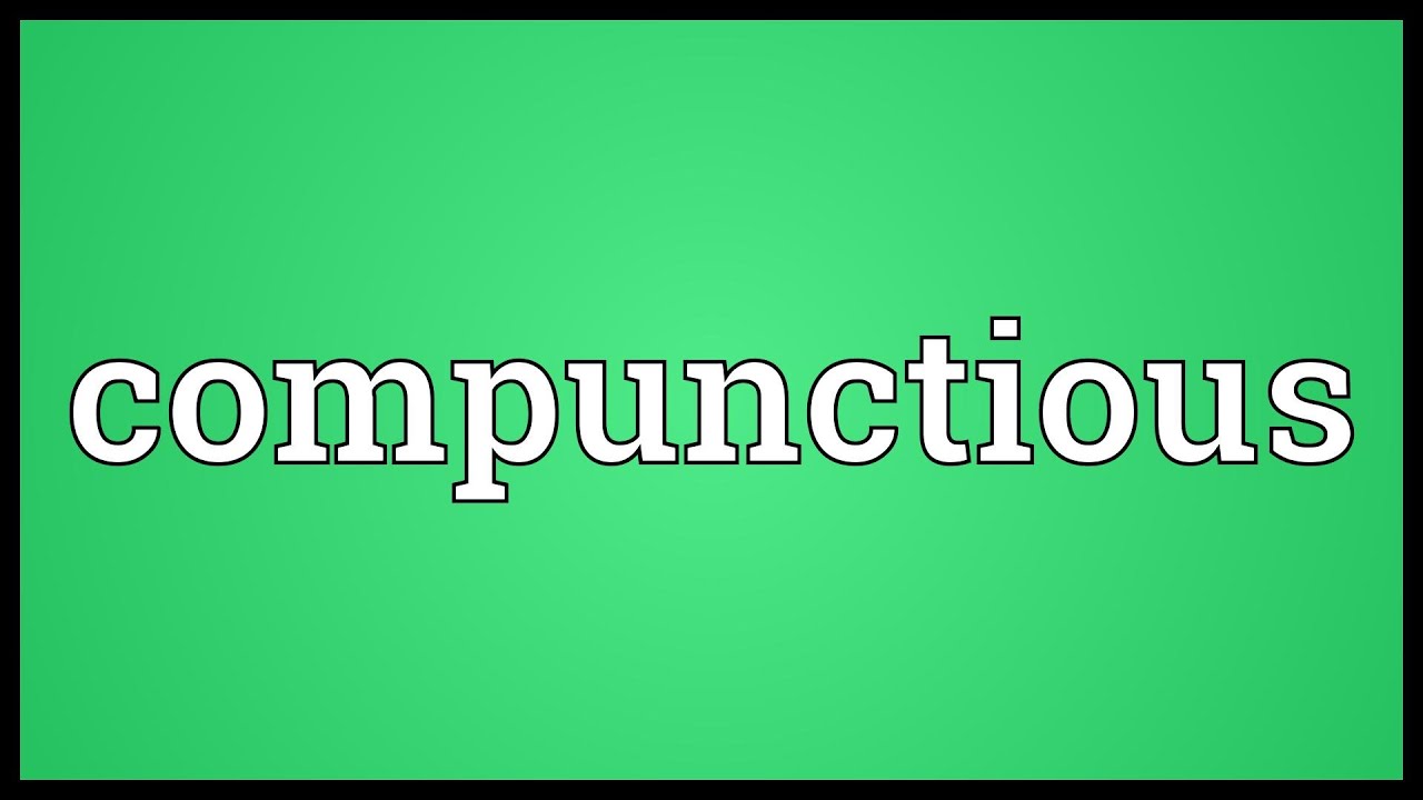 Compunctious Meaning - YouTube