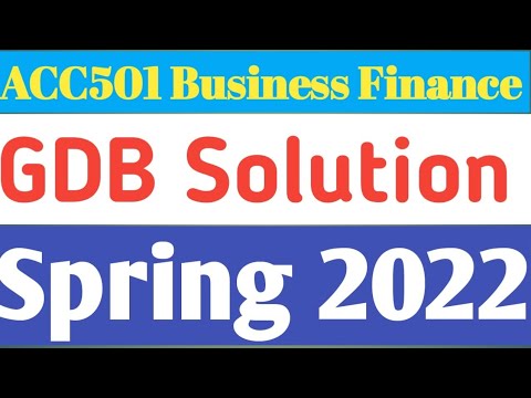 ACC501 Business Finance |GDB Idea Solution☆ |Spring 2022\ #distancelearning #gdbsolution #vu # ...