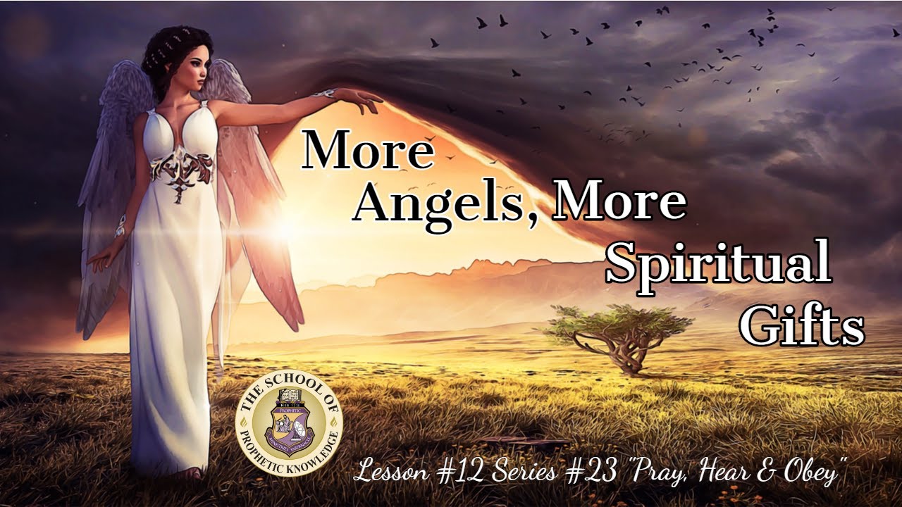 More Angels, More Spiritual Gifts - YouTube
