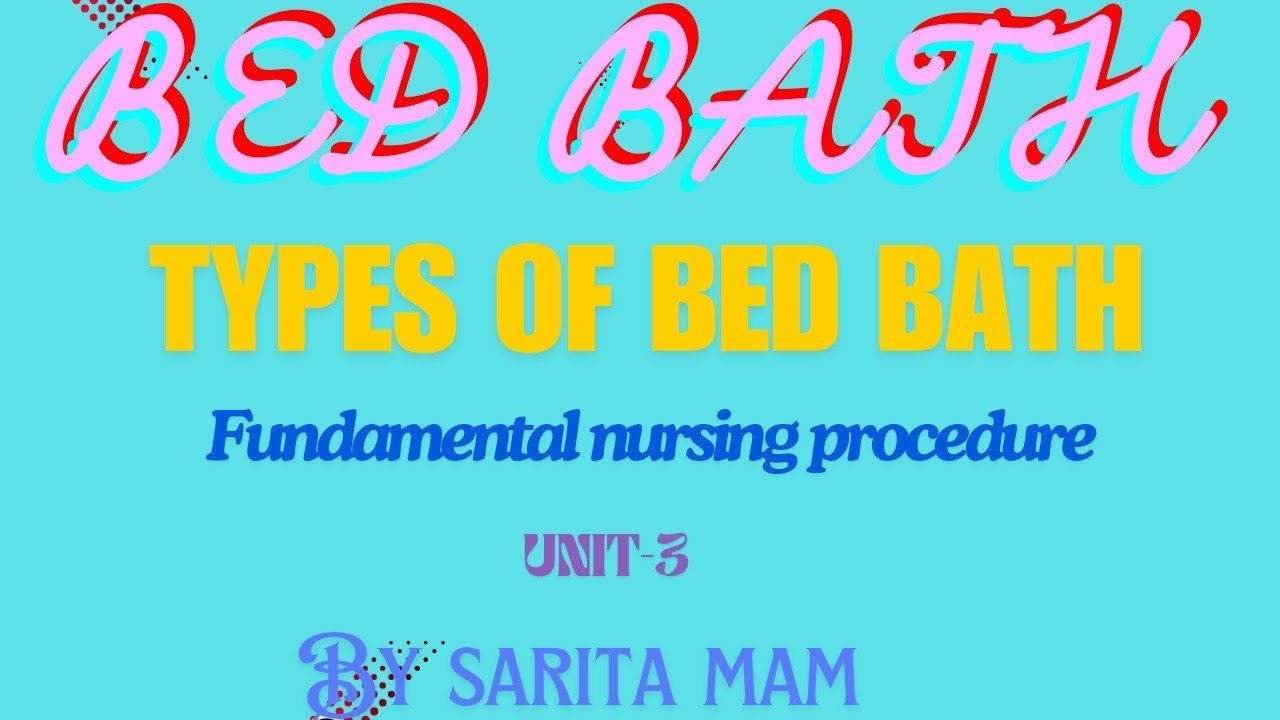 | Bed Bath | Types of Bed bath | Fundamental of nursing | Gnm, Bsc ...
