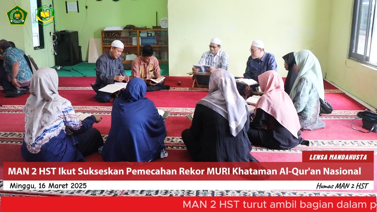 MAN 2 HST Ikut Sukseskan Pemecahan Rekor MURI Khataman Al-Qur'an ...
