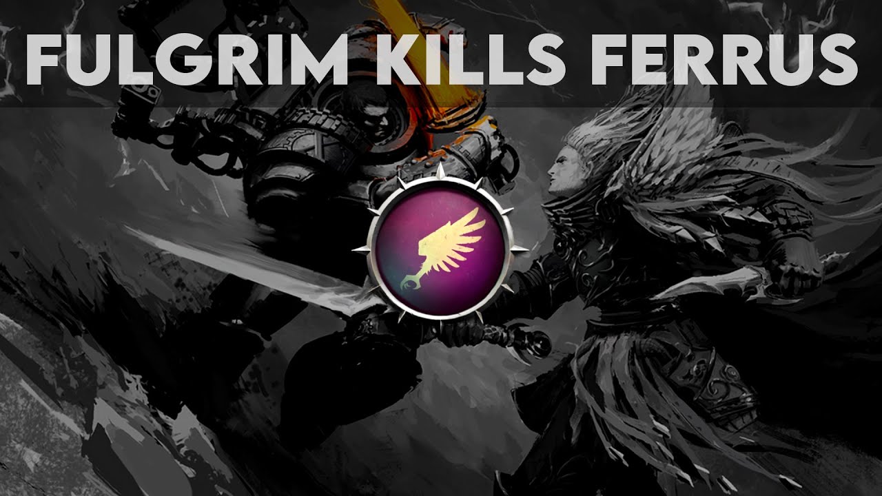 Fulgrim - The Death of Ferrus Manus || Voice Over - YouTube