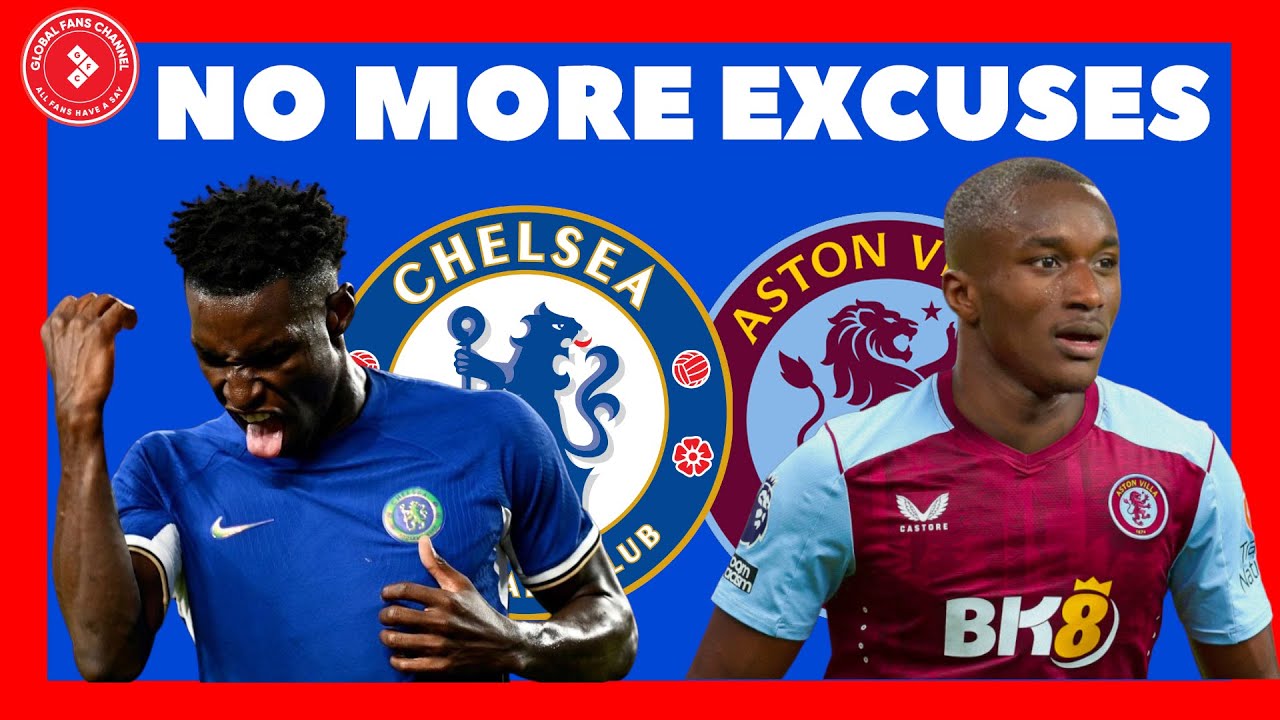 CHELSEA VS ASTON VILLA PREVIEW ~ ANOTHER FINAL FOR CFC & POCHETTINO (IN CASE YOU MISSED IT ...