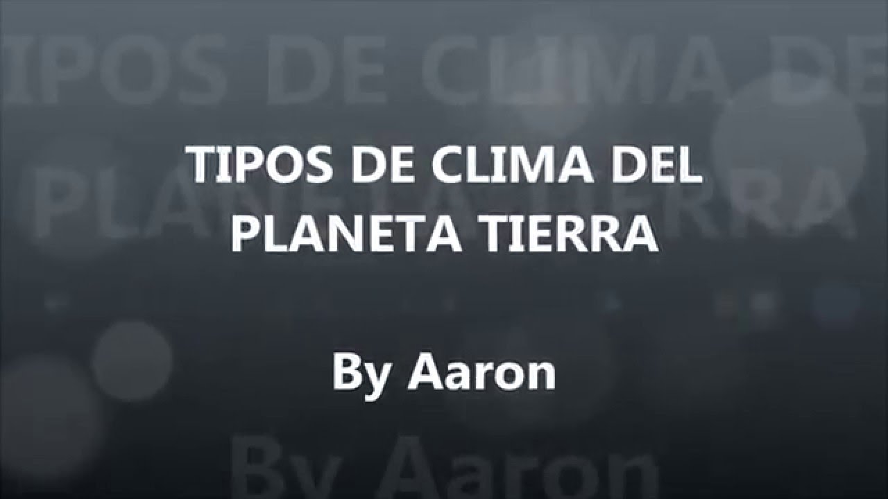 Los climas del planeta Tierra - YouTube