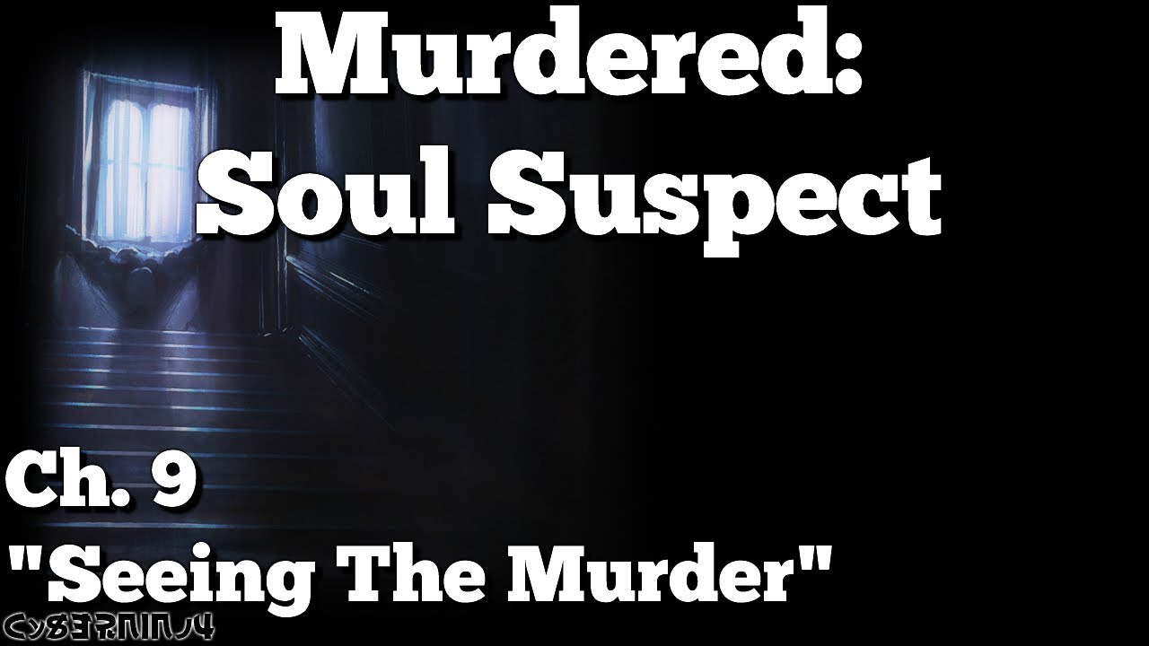 Murdered: Soul Suspect | Ch. 9 "Seeing The Murder" - YouTube