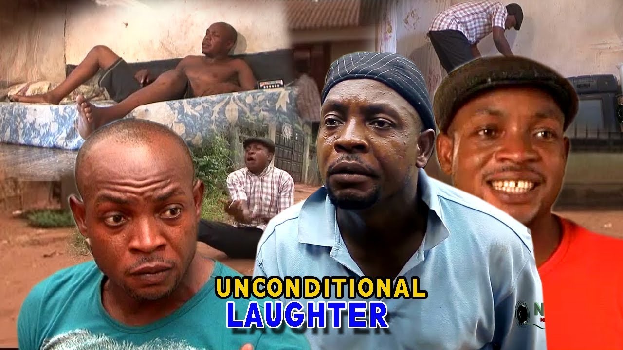 Unconditional Laughter 1&2 - 2018 Trending Nigerian Nollywood Comedy ...