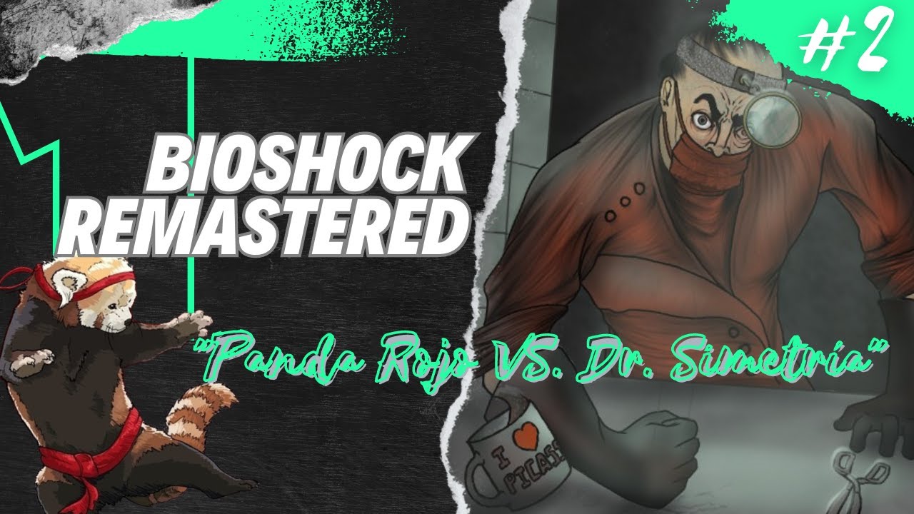 BioShock Remastered 1 │ "Panda Rojo VS. Dr. Simetría" #2 - YouTube
