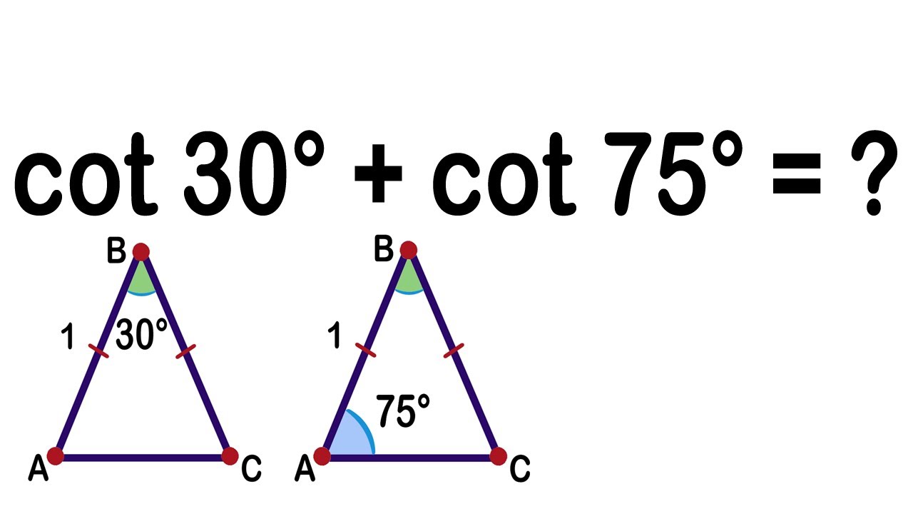 Cotan 30° + Cotan 75° = ? ABC - an isosceles triangle. Math Olympiad ...