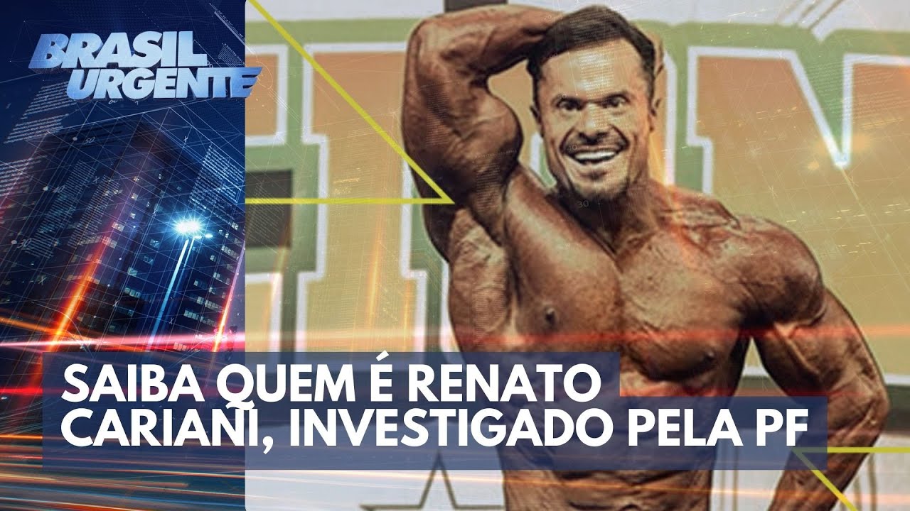 Saiba quem é Renato Cariani, influenciador investigado pela PF | Brasil ...