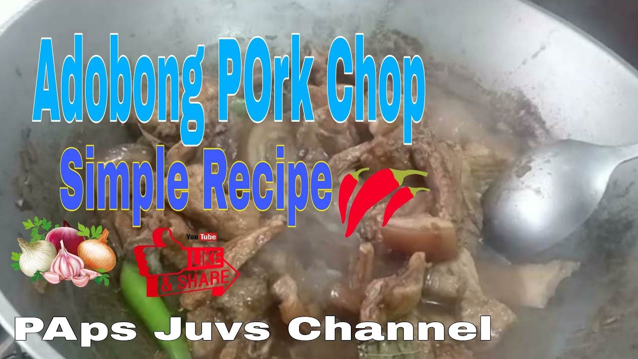 Simpleng Pag Luto Ng Adobong Pork Chop Recipe | Paps Juvs channel - YouTube
