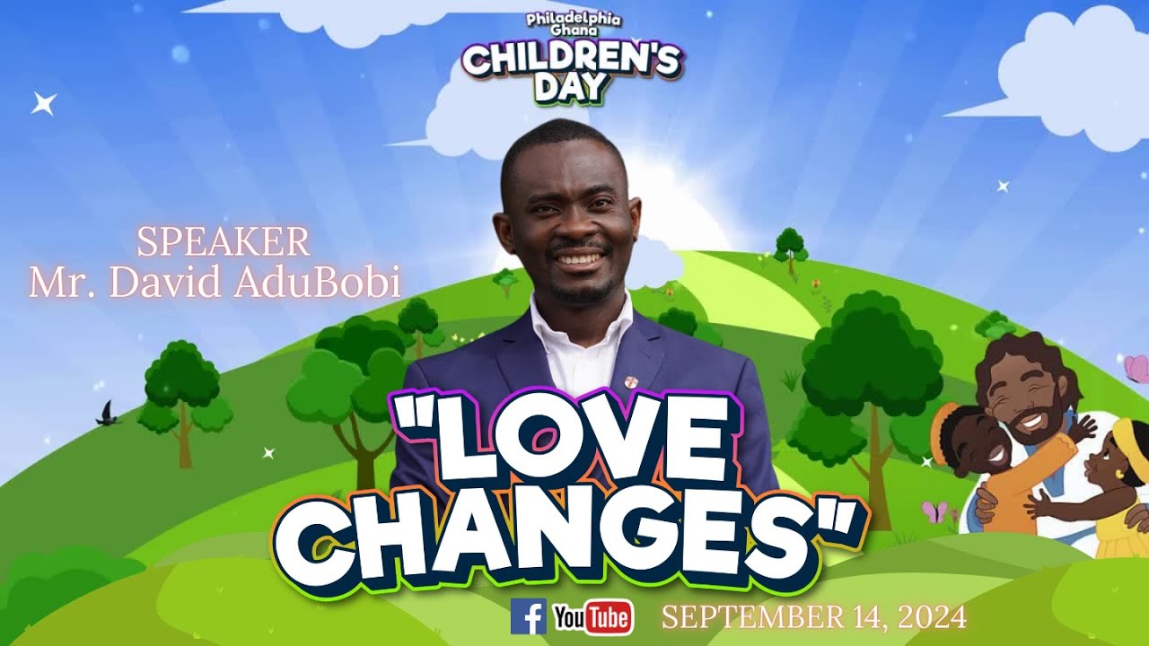 Children's Day | Message | Mr. David Adu Bobi | "Love Changes" - YouTube