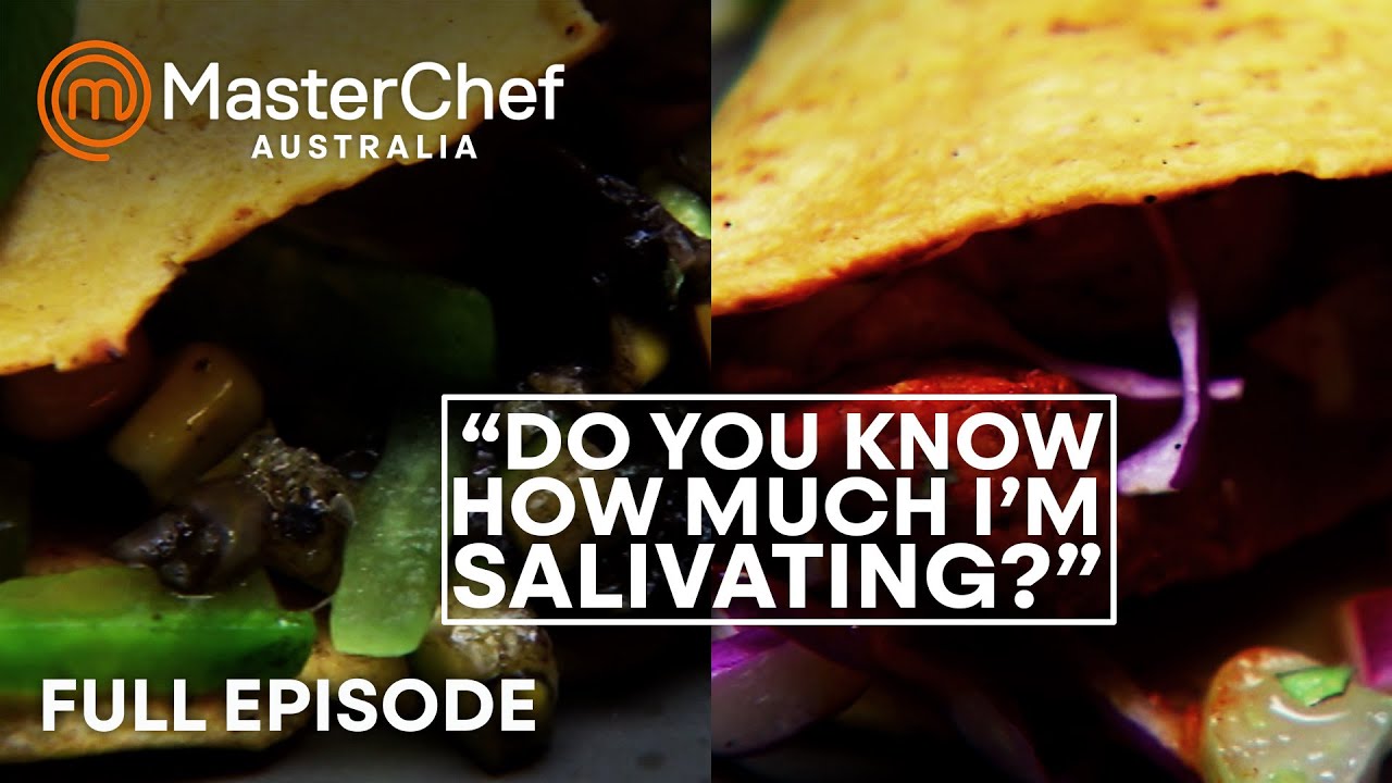 How To Make The Tastiest Tacos in MasterChef Australia | S04 E24 | Full ...