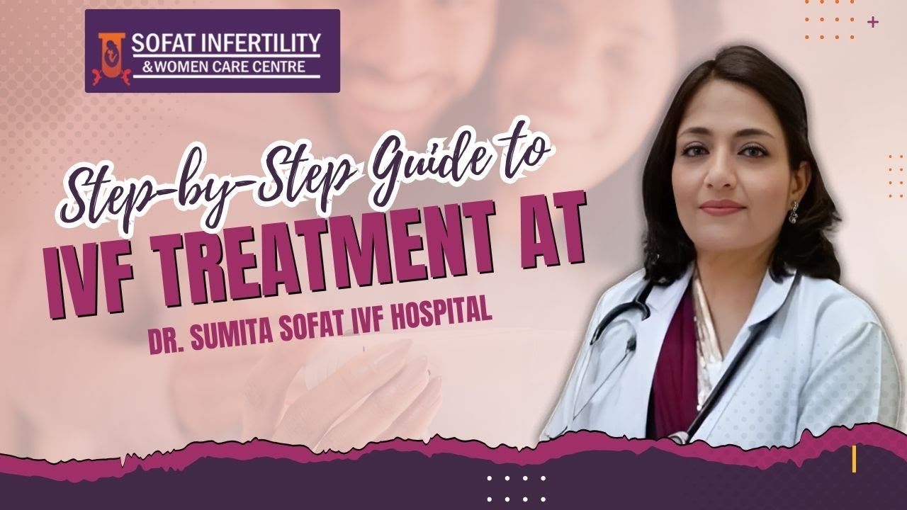 IVF Treatment: Best IVF Centre in Punjab: Dr Sumita Sofat Hospital ...