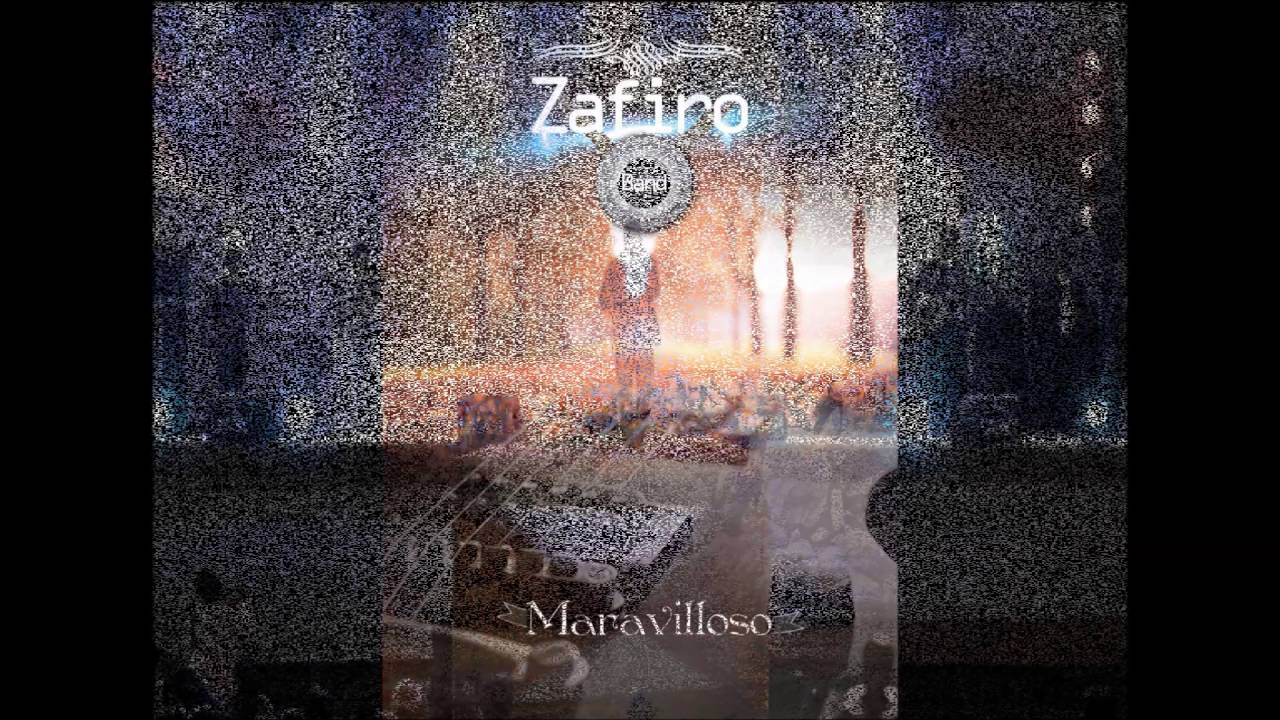 ZAFIRO BAND. MARAVILLOSO (Original) - YouTube