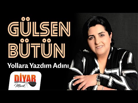 Gülsen Bütün - Yollara Yazdım Adını