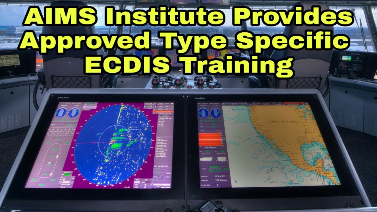 Approved Type Specific ECDIS Training | AIMS Institute | ECDIS Course ...