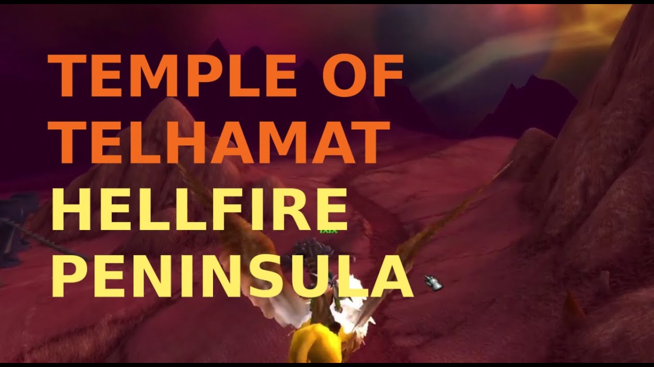 Temple of Telhamat Location | Hellfire Peninsula | World of Warcraft ...