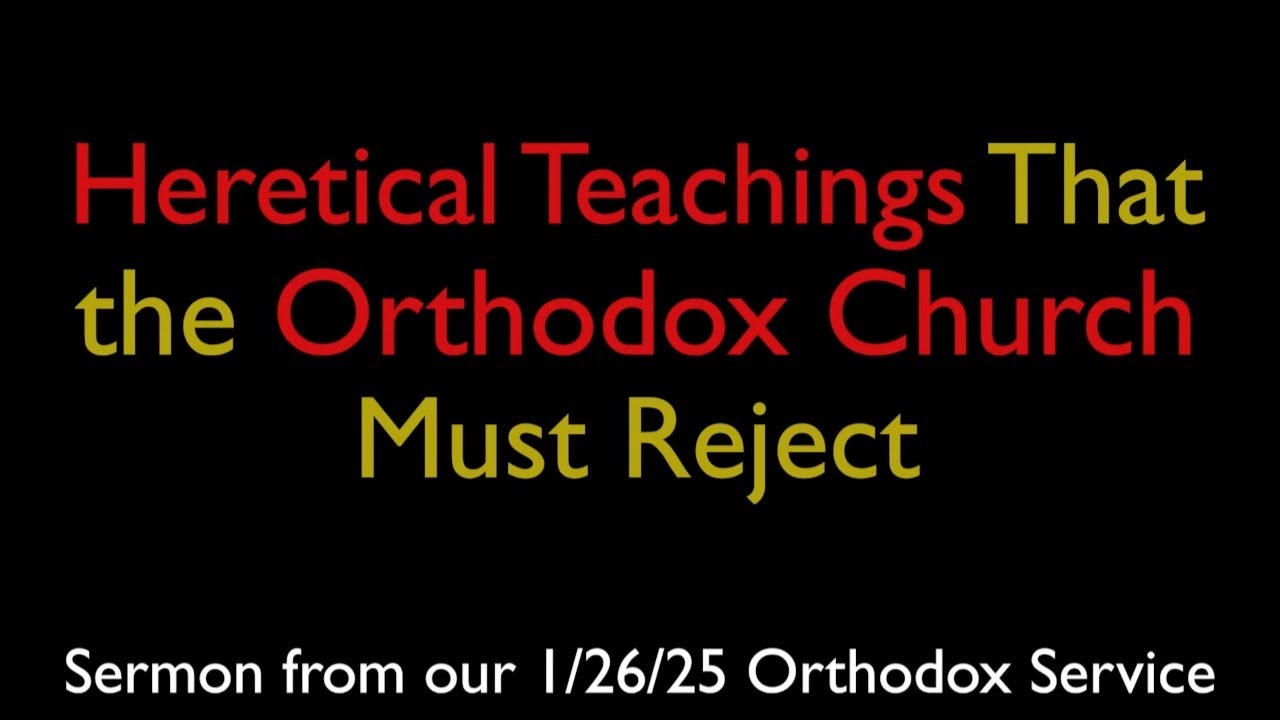 Heretical Teachings That the Orthodox Church Must Reject | Greek ...